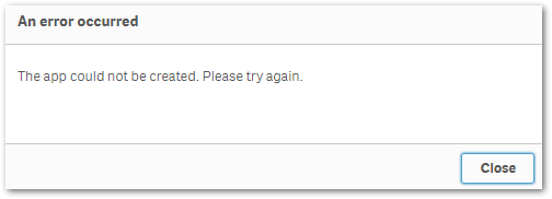 After Upgrading Qlik Sense Users Encounter Unknown Error And The App Could Not Be Created